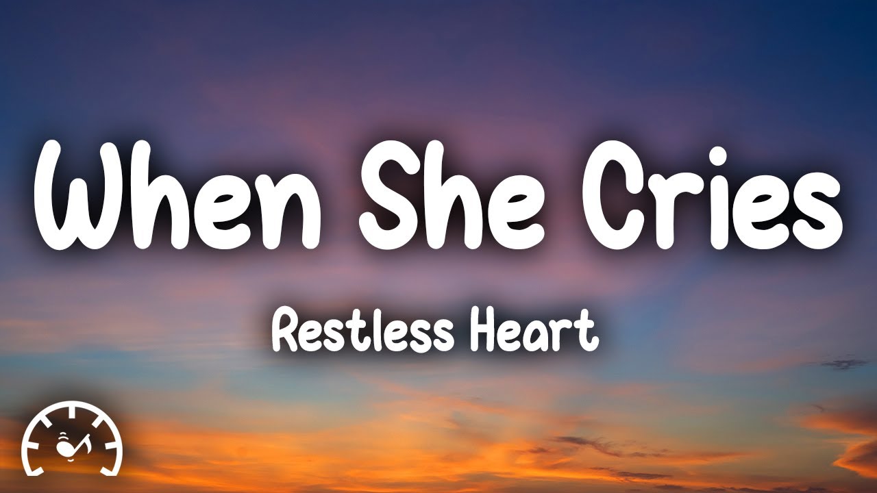Restless Heart - When She Cries (Lyrics) - YouTube