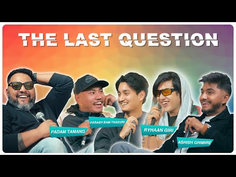 THE LAST QUESTION WITH PADAM TAMANG, COOLBOY, RYHAAN GIRI AND ASHISH GHIMIRE | HOSTEL 3 |
