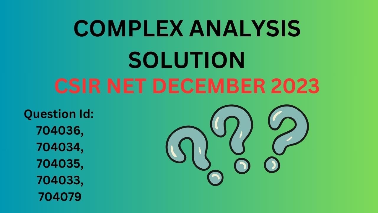CSIR NET DECEMBER 2023,COMPLEX ANALYSIS SOLUTION,PART-1 - YouTube