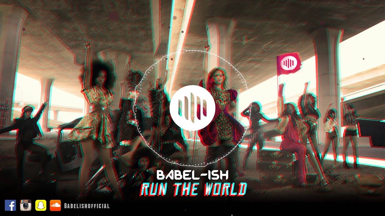 Babel-Ish - Run The World (Babel-Ish' Music Mondays Mix) - YouTube