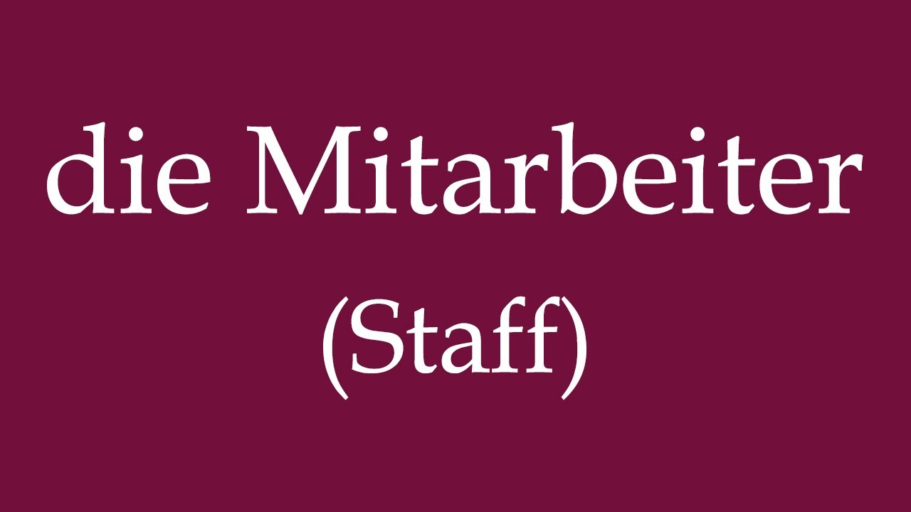 How To Say 'Staff' (die Mitarbeiter) in German - YouTube
