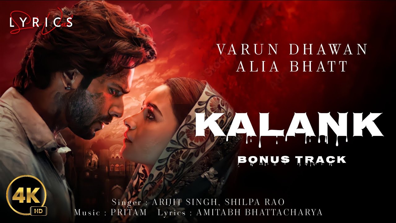 Kalank (LYRICS) - Arijit Singh | Varun Alia Madhuri Aditya Sanjay ...