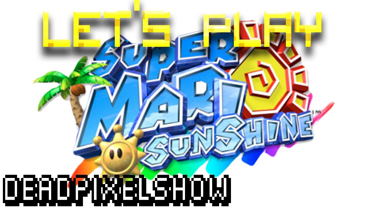 Dead Pixel: Super Mario Sunshine - Let's Play Episode 05 - YouTube