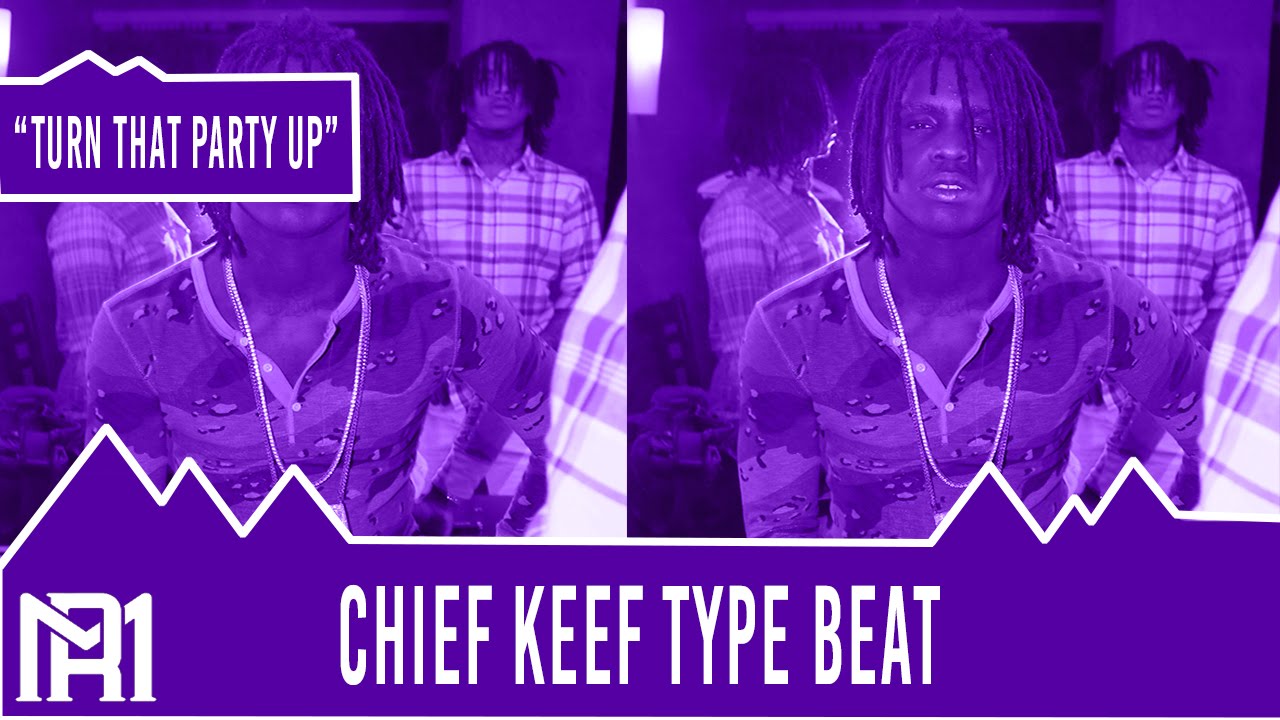 SD/Chief Keef/Fetty Wap Type Beat - TURN THAT PARTY Up Prod.@Relly X ...