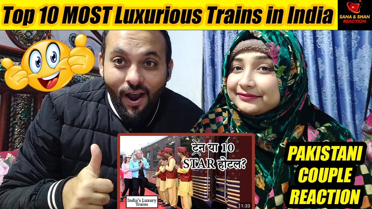 Pakistani Couple Reaction | Top 10 MOST Luxurious Trains in India | Be ...