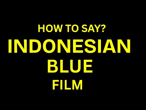 How To Pronounce ''Indonesian Blue Film'' Correctly? How to say ''Indonesian Blue Film''?