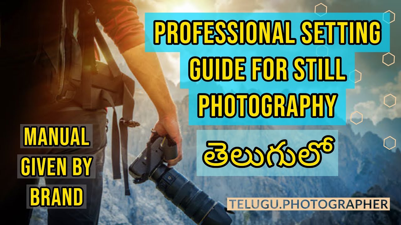 Professional Setting Guide For Still Photography | Landscape | Sports ...