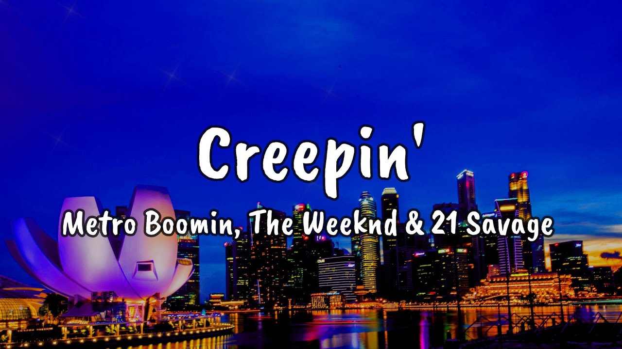 Creepin' - Metro Boomin, The Weeknd & 21 Savage | Video Lyrics - YouTube