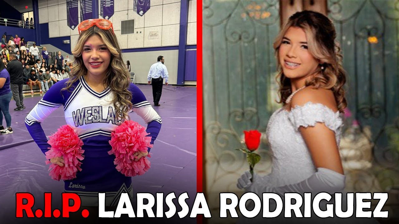 What Happened to Larissa Rodriguez Weslaco TX | Larissa Rodriguez Death ...