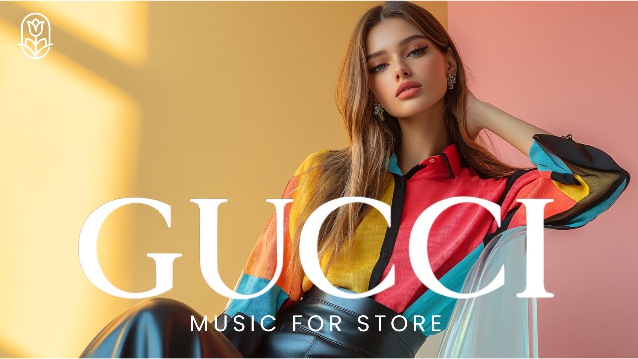 GUCCI Deep House & Lounge Music for Fashion Stores – Chill Boutique ...