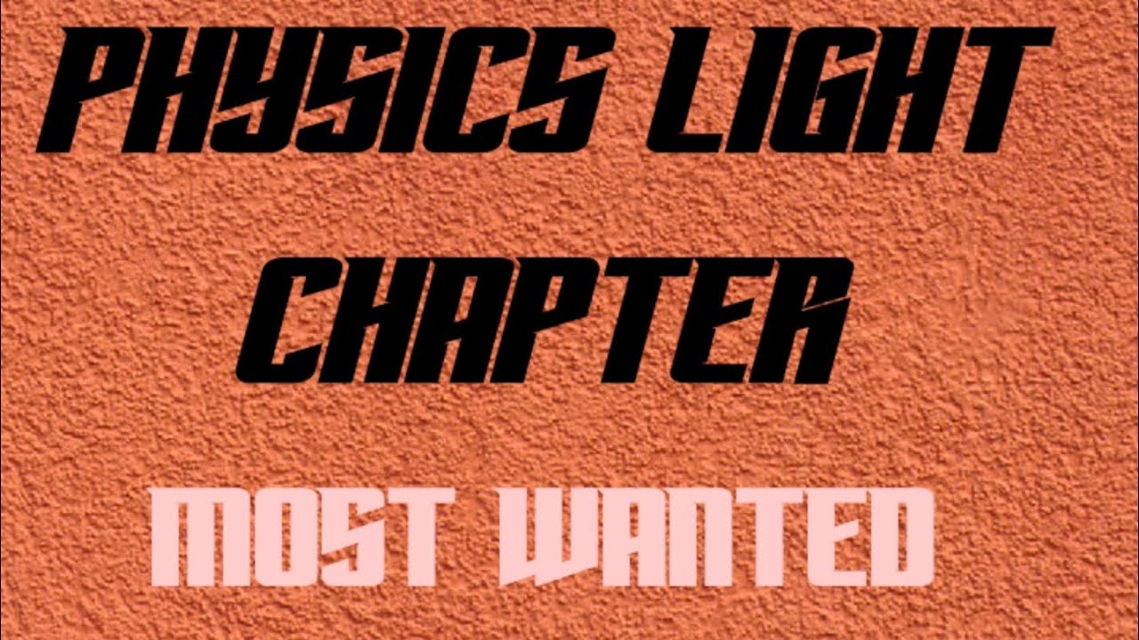 PHYSICS. Light Chapter - YouTube