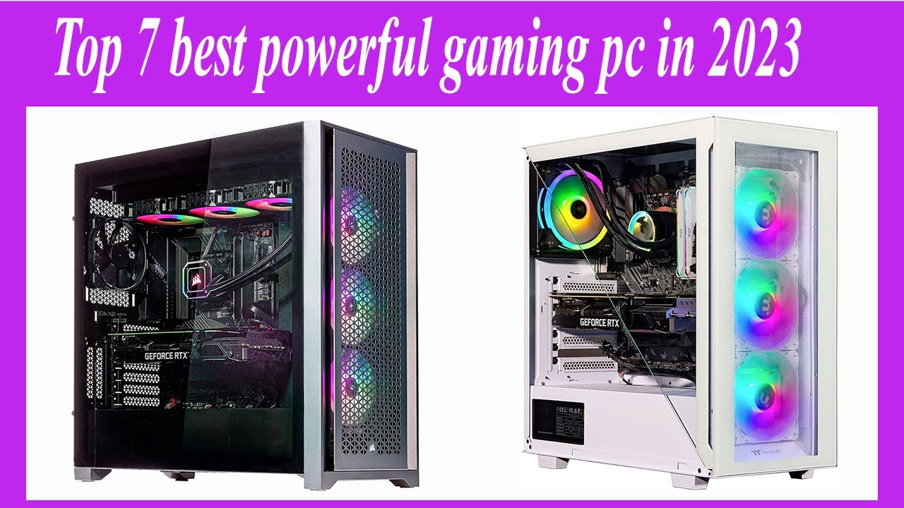Top 7 best powerful gaming pc in 2023 - YouTube