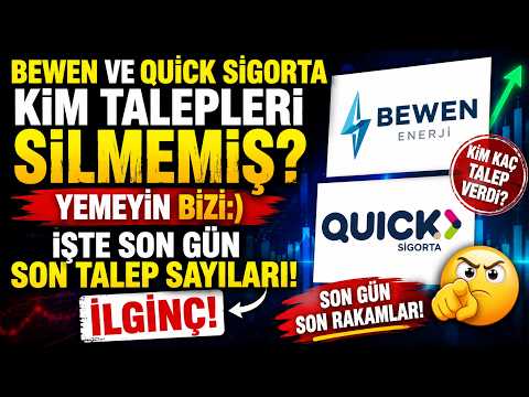 BEWEN VE QUİCK SİGORTA KİM TALEPLERİ SİLMEMİŞ YEMEYİN BİZİ:) İŞTE SON GÜN SON TALEP SAYILARI İLGİNÇ