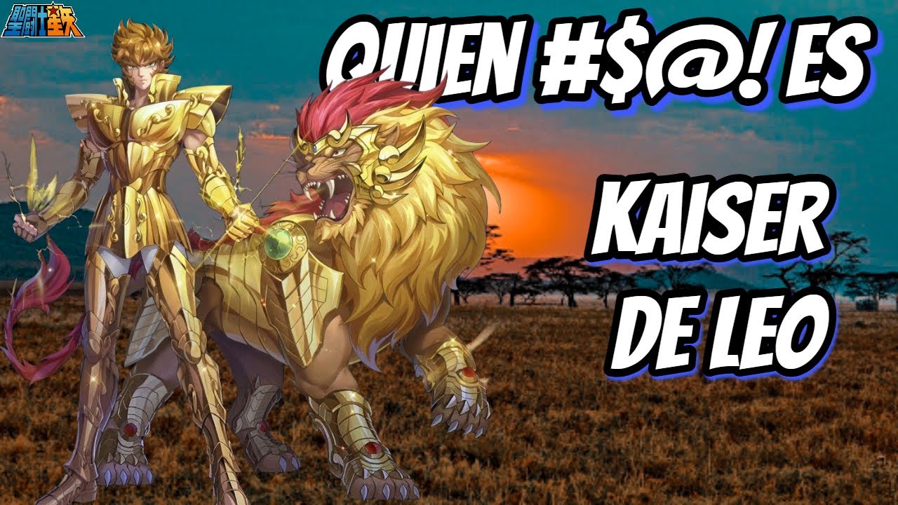 ¿Quién es KAISER DE LEO? El Corazón de León ♌♌♌ Saint Seiya Next ...