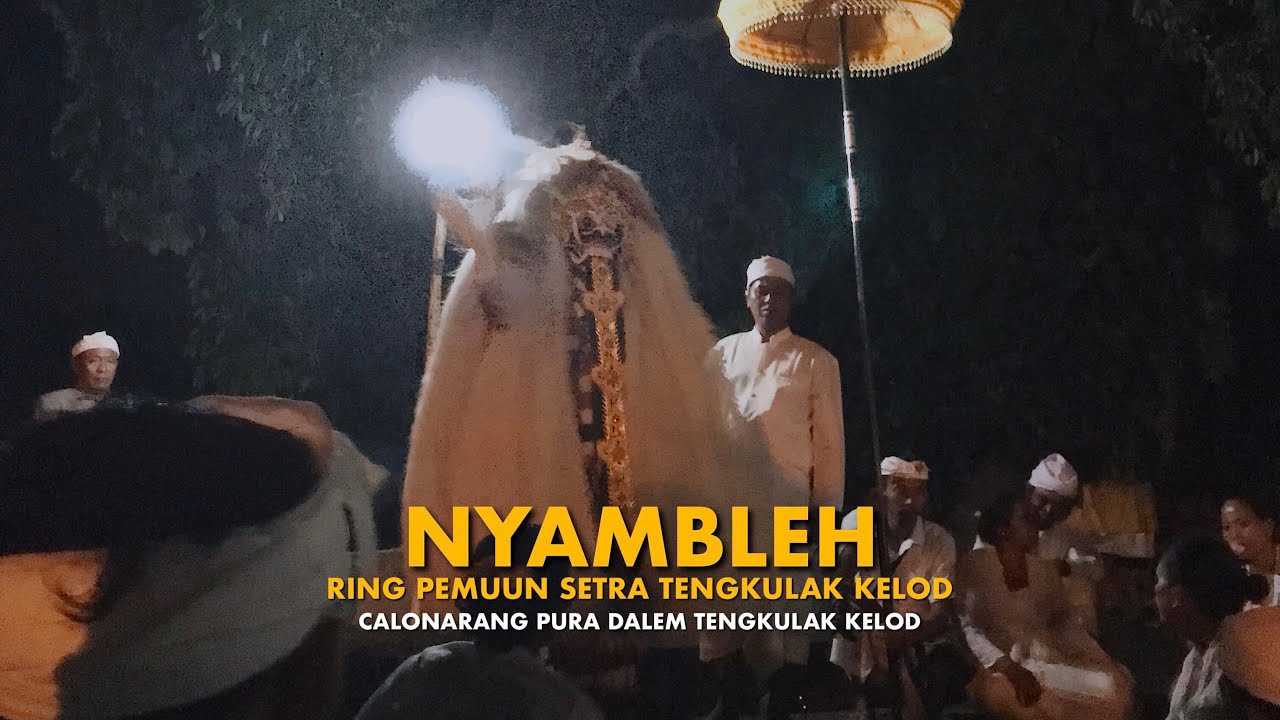 Nyambleh Ring Pemuun Setra Tengkulak Kelod | Calonarang Pura Dalem ...
