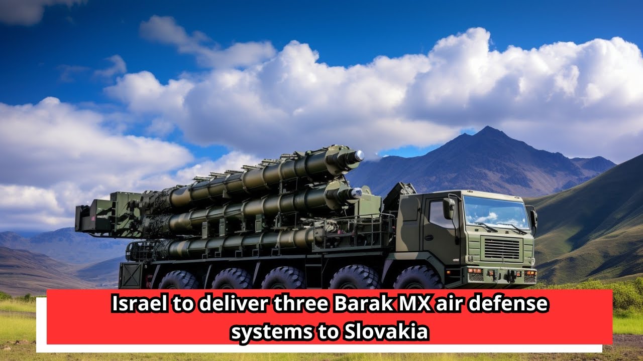 Israel to deliver three Barak MX air defense systems to Slovakia - YouTube