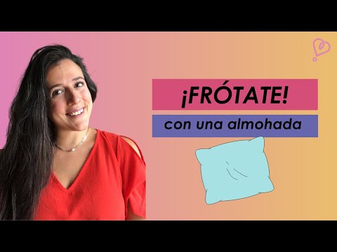 98. ¿Cómo frotarse deli con la amohada?