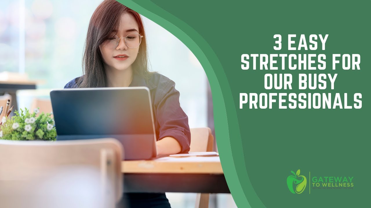 3 Easy Stretches For Our Busy Professionals - YouTube
