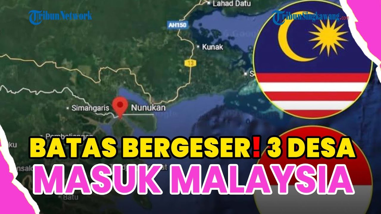 ®️🔴 BATAS AREA BERGESER 3 DESA DI NUNUKAN KALIMANTAN UTARA MASUK ...