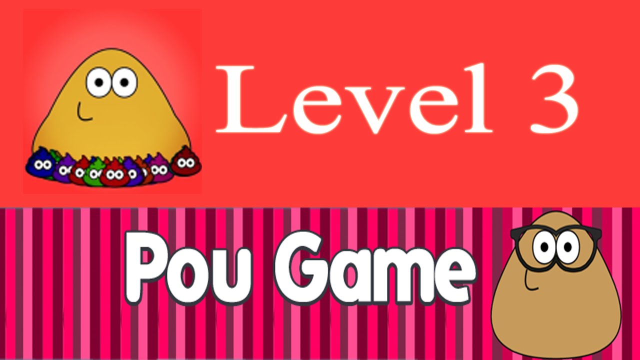 Pou Game - Level 3 - Walkthrough - Gameplay - YouTube
