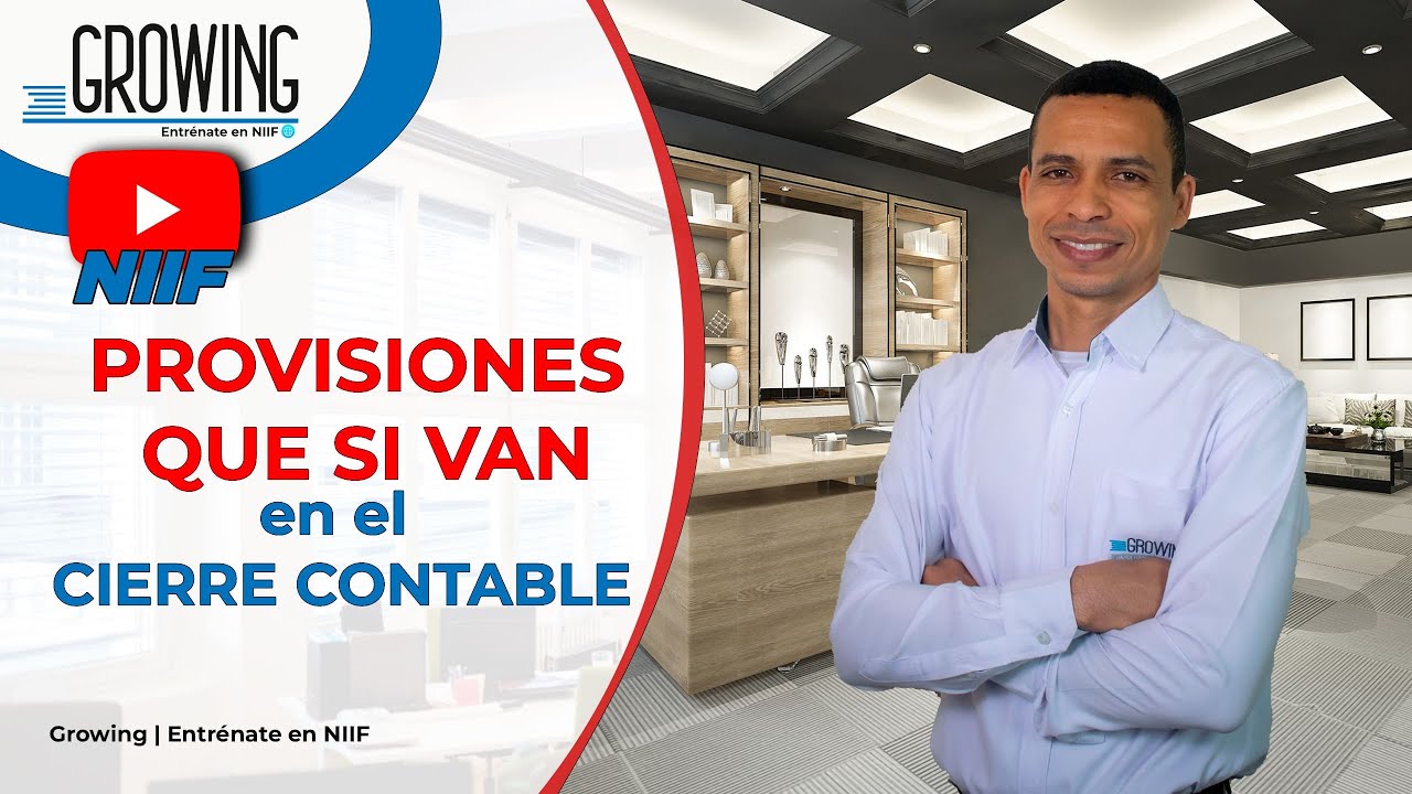 🔎 ¿CUALES SON LAS PROVISIONES QUE SI APLICAN EN EL CIERRE CONTABLE BAJO ...