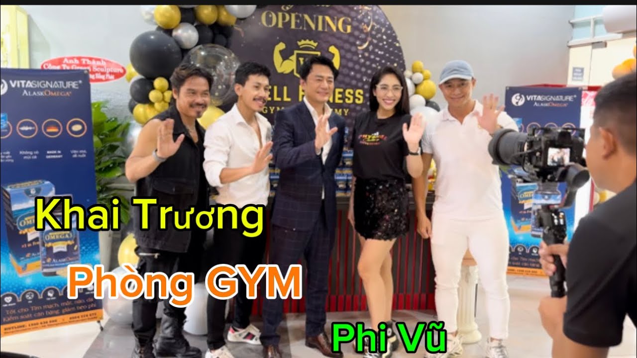 Khai Trương Phòng GYM Well Fitness Q.7 - Phi Vũ - YouTube