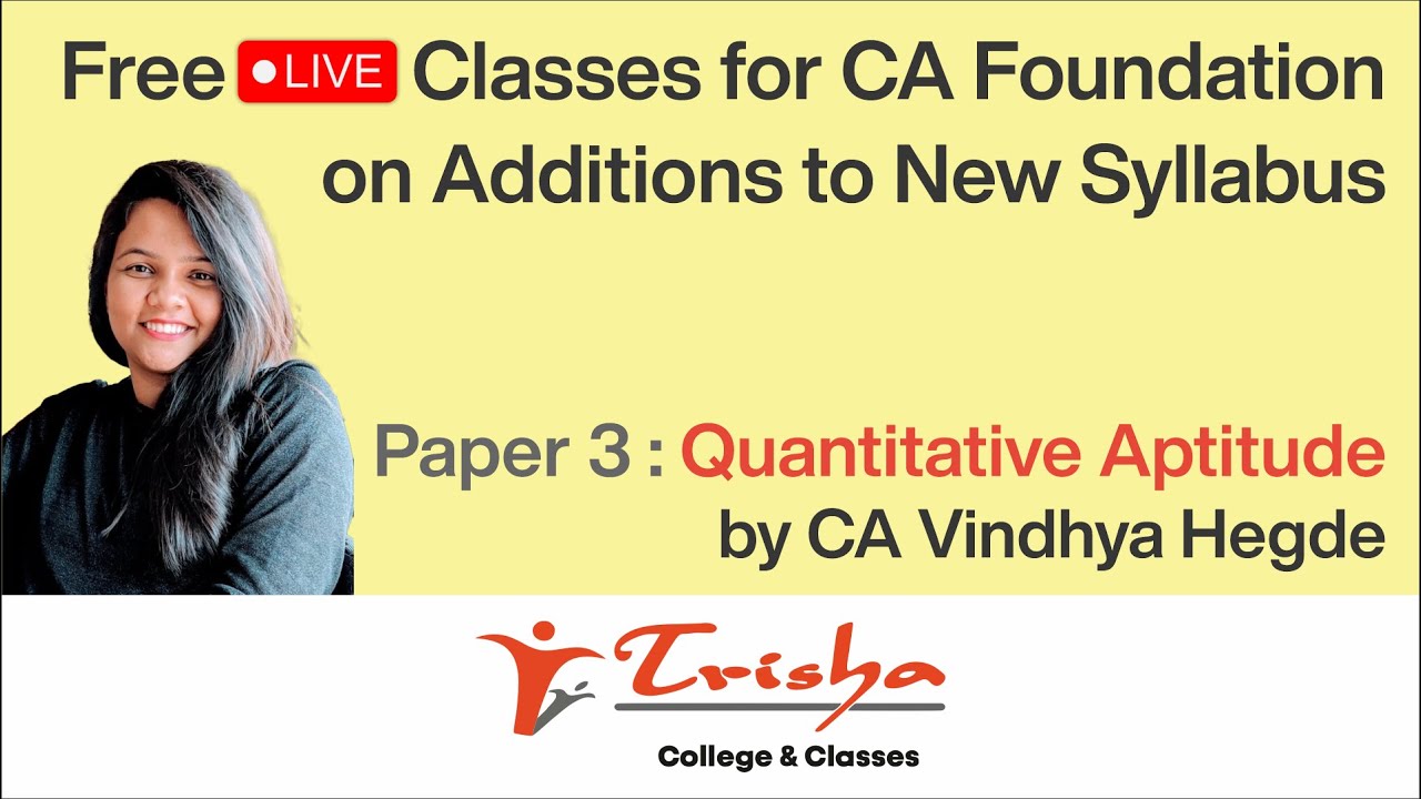 Quantitative Aptitude for CA Foundation by CA Vindhya Hegde - Session 1 ...