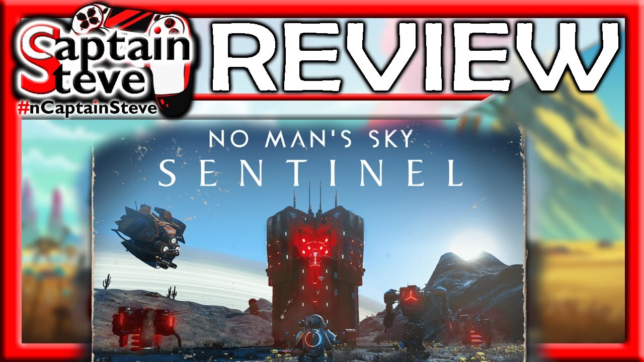No Man's Sky Sentinel Update Review Captain Steve Rates NMS Version 3.8 ...
