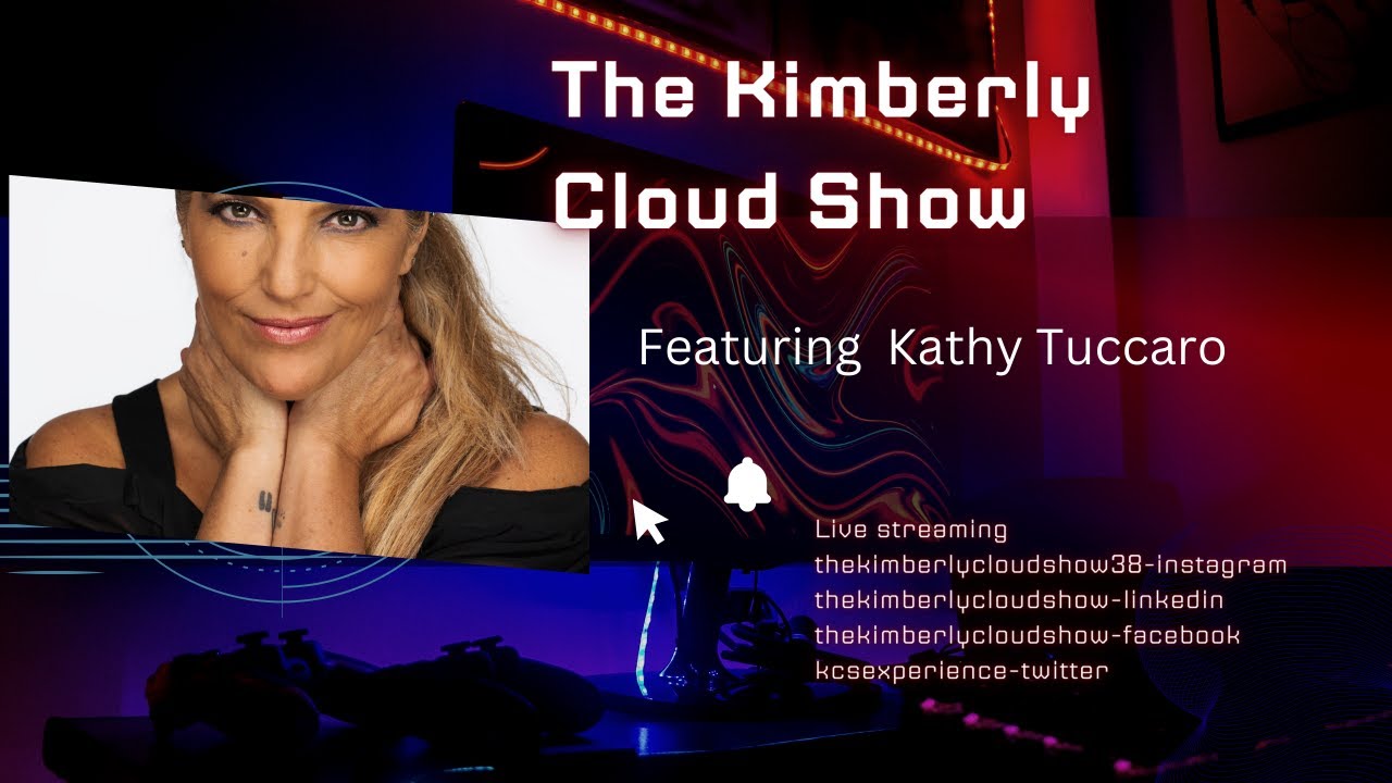 The Kimberly Cloud Show featuring Kathy Tuccaro - YouTube