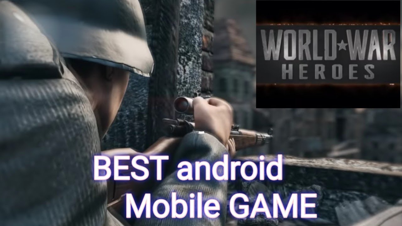 best android mobile game world war heros - YouTube