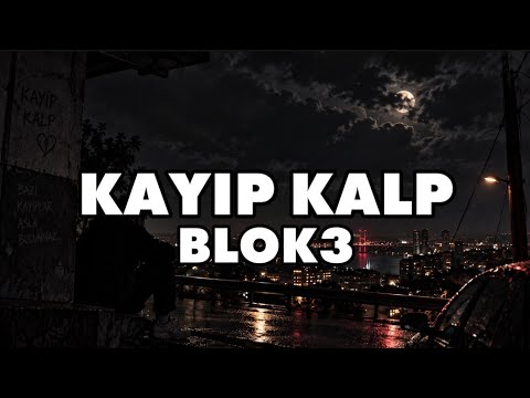 BLOK3 - KAYIP KALP (sözleri/lyrics)