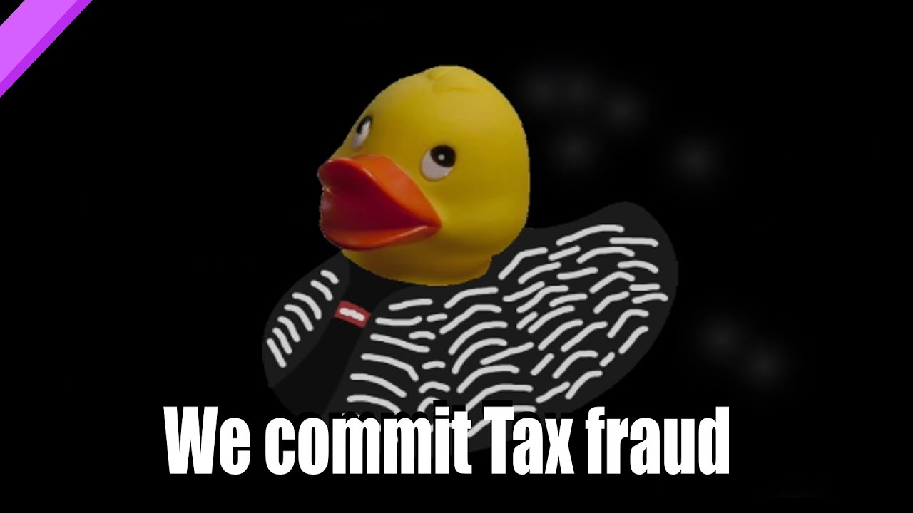 Commiting Tax Fraud Using a Duck - YouTube