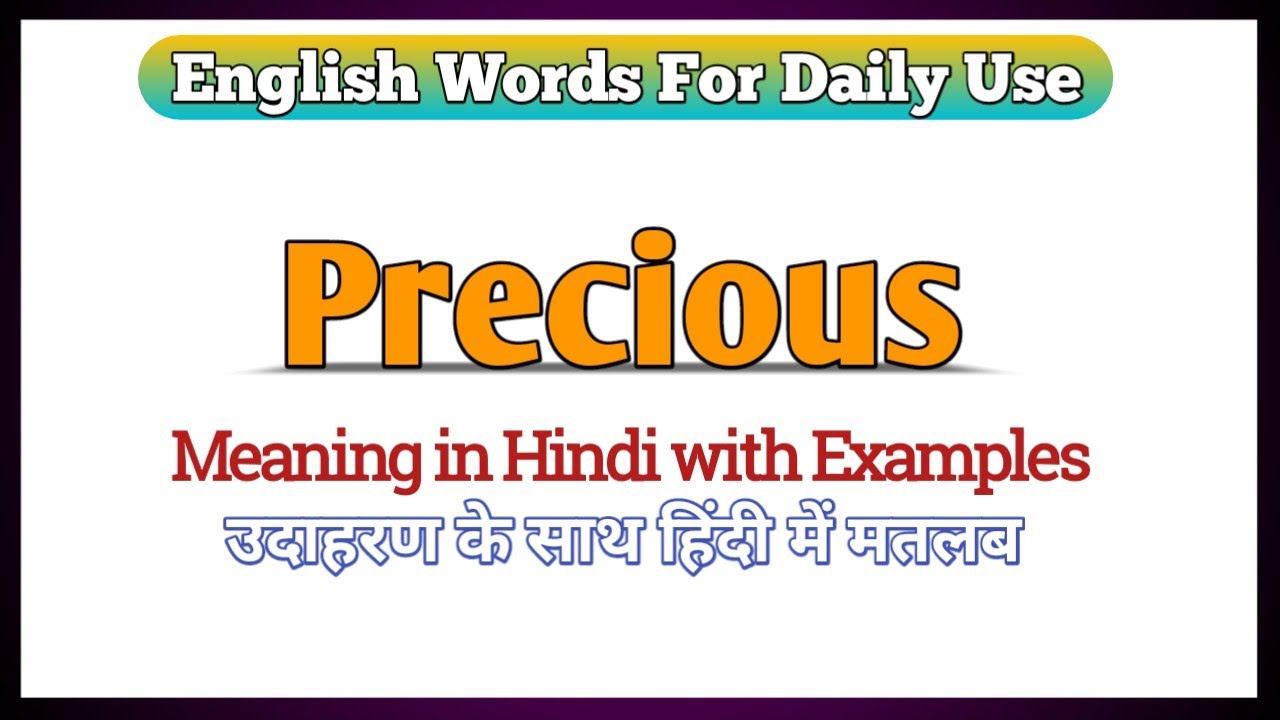 Precious Meaning In Hindi Precious Ka Matlab Hindi Mein Precious