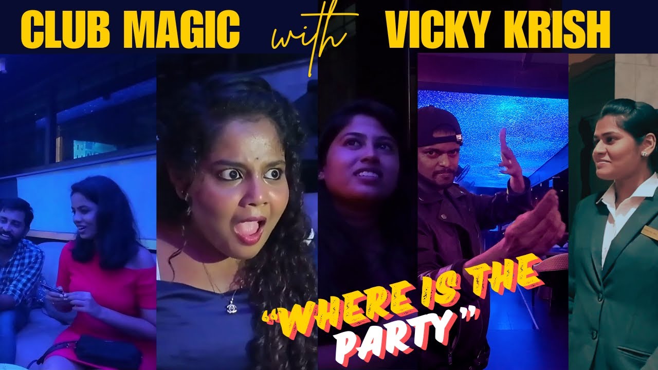 Where is the party? CLUB la ORU MAGICAL NIGHT with VICKY KRISH II WATCH ...