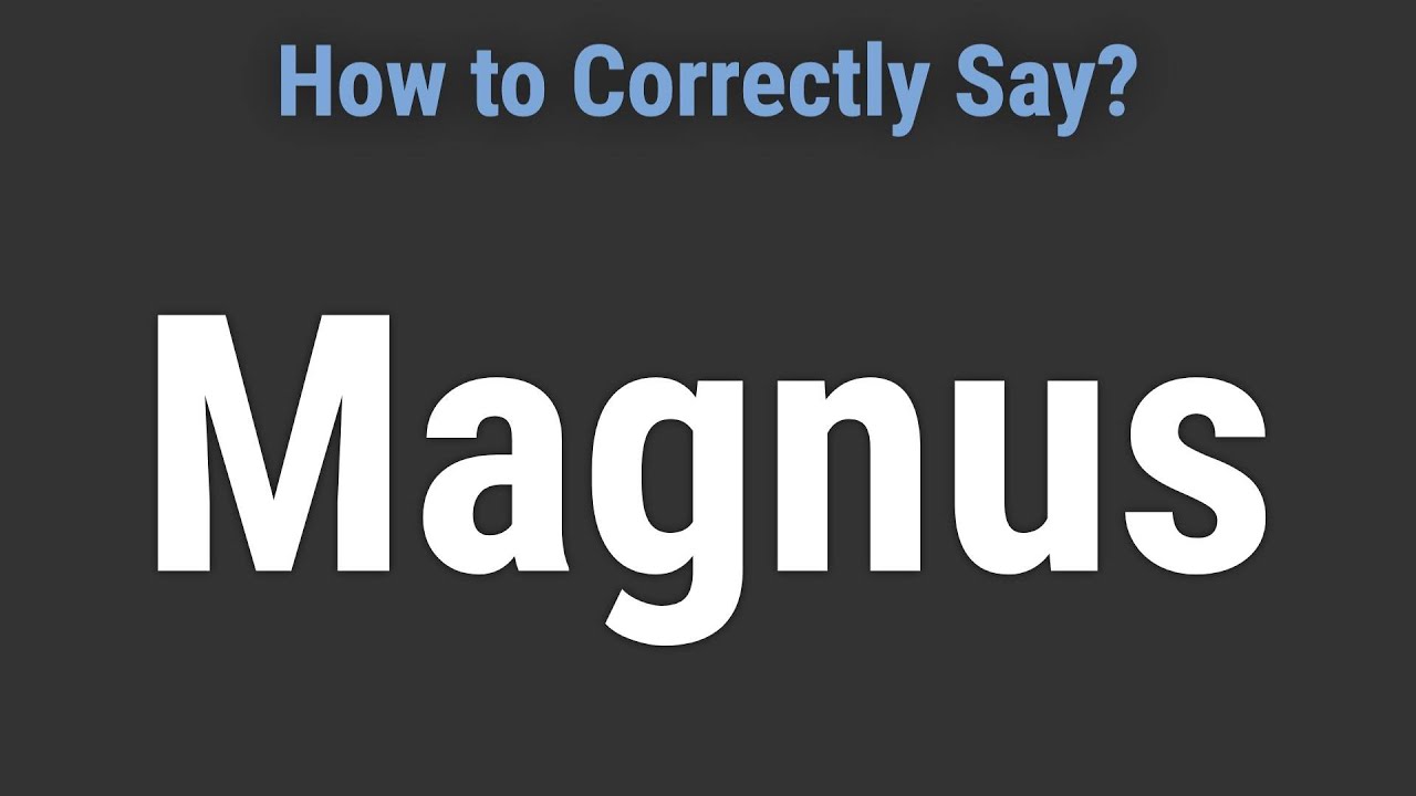 How to Pronounce Name Magnus (Correctly!) - YouTube