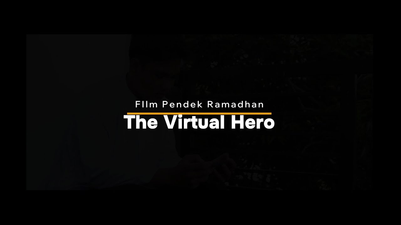 Film Ramadhan | The Virtual Hero - YouTube
