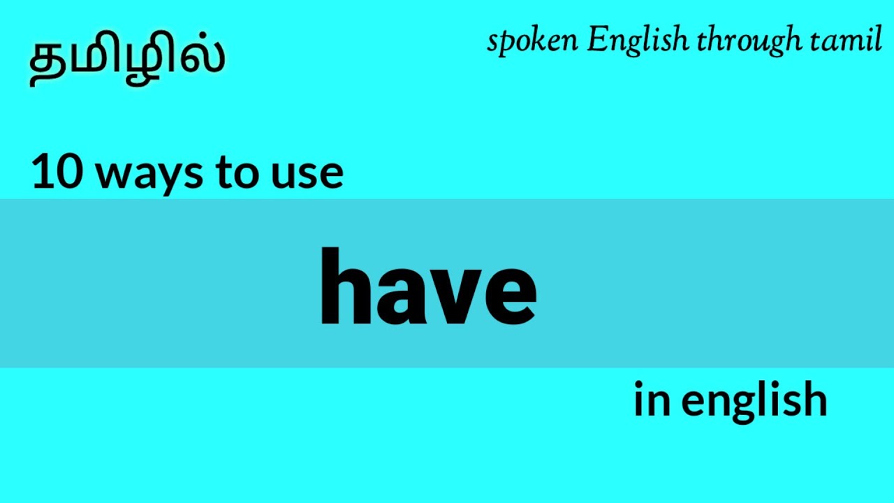 Usage Of Have has had through Tamil 10 Different Ways To Use Have usage-of-have-has-had-through-tamil-10-different-ways-to-use-have