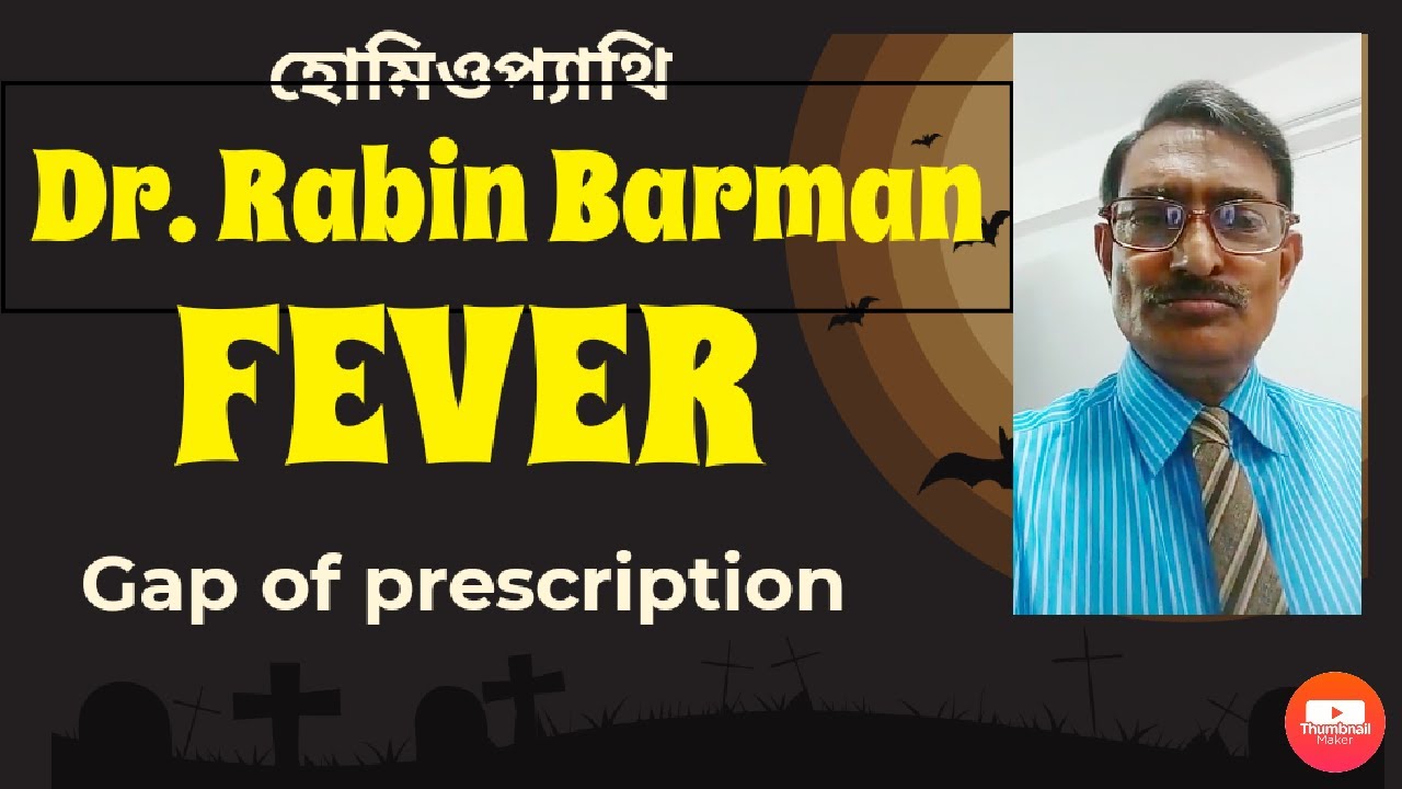 Fever treatment in Homeopathy explained by Dr. Rabin Barman ...