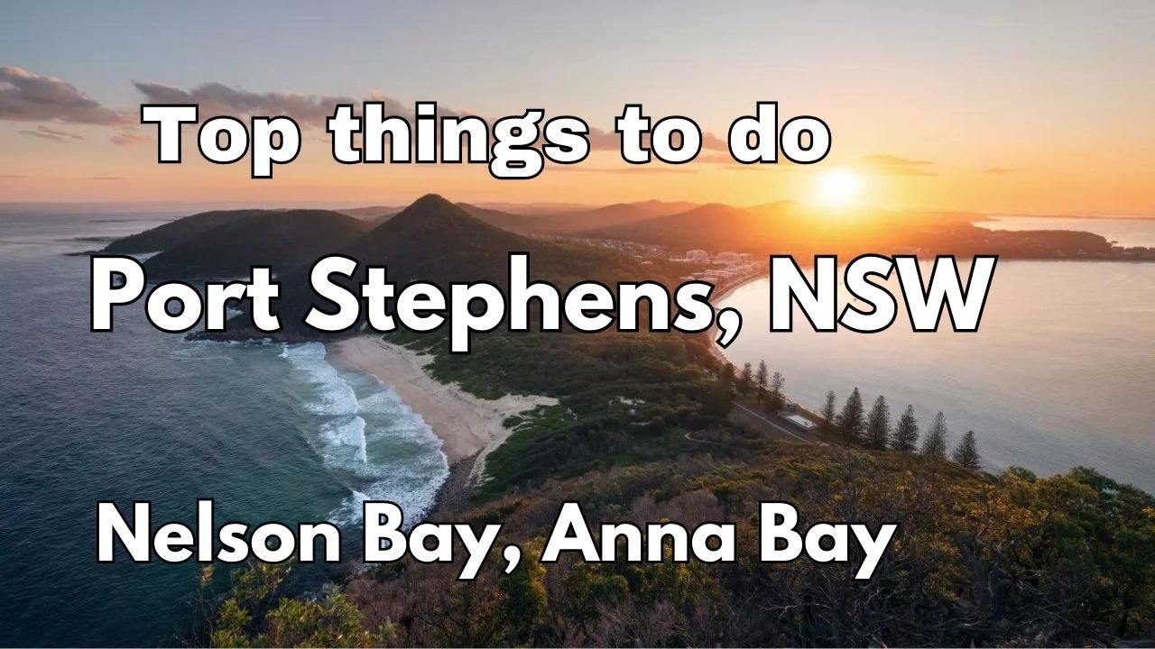 Top things to do in Port Stephens, Anna Bay, Nelson Bay NSW Australia ...