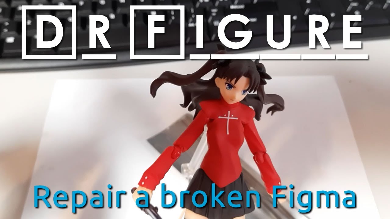 REPAIR BROKEN FIGMA ACTION FIGURE RIN TOHSAKA - Omotenashi Anime - YouTube