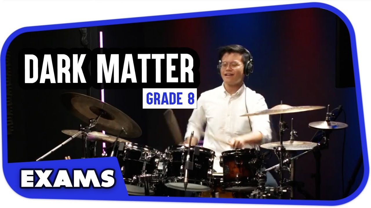 Dark Matter – Rockschool Drums Grade 8 (Performed by Nathaniel Ng ...
