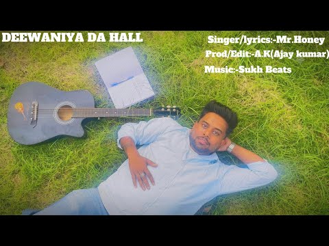 Deewaniya da hall (Official video) Mr.Honey  prod by-A.K(Ajay kumar)