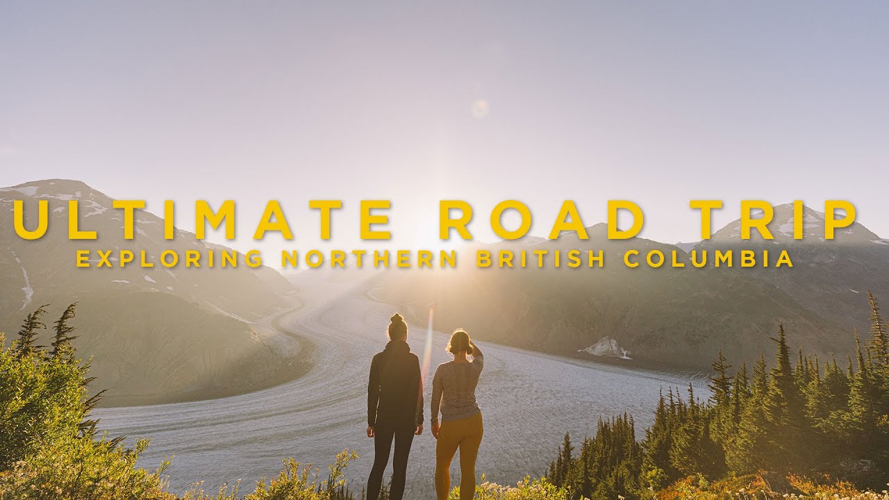 British Columbia's Ultimate Road Trip Guide - YouTube