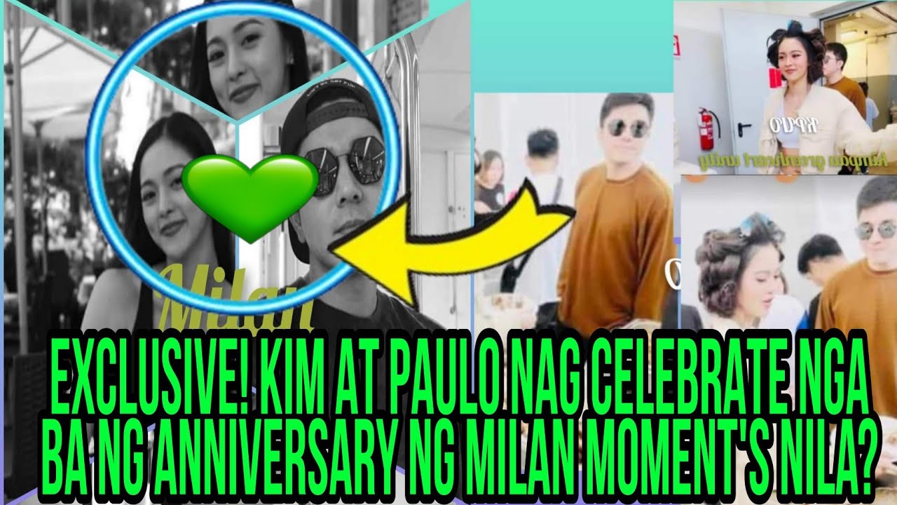 EXCLUSIVE‼️KIM AT PAULO NAG CELEBRATE NGA BA NG ANNIVERSARY NG MILAN ...