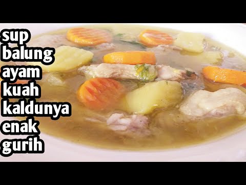 RESEP SOP BALUNG AYAM MUDAH BUMBU IRIS ! KALDU KUAHNYA ENAK GURIH ...