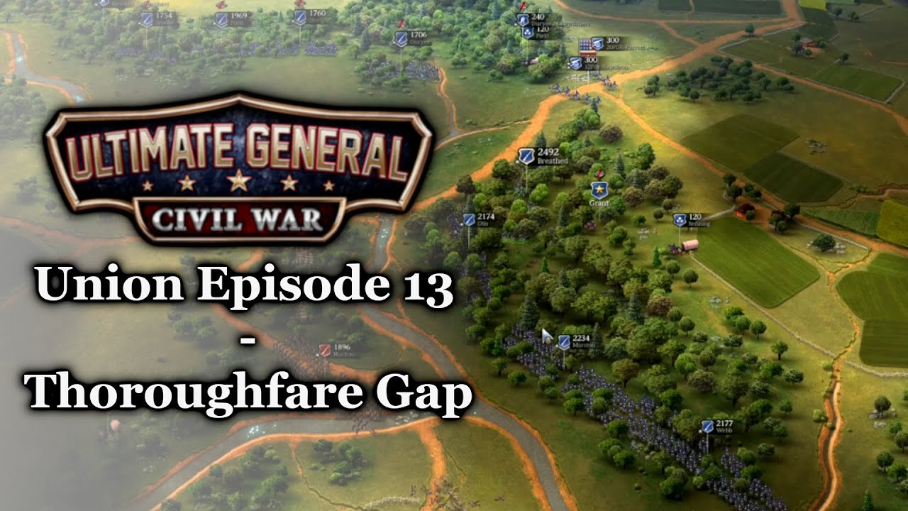 Ultimate General: Civil War (Union Episode 13) - Thoroughfare Gap - YouTube