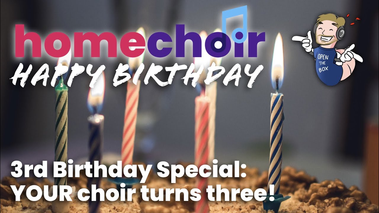 Happy Birthday homechoir - YOUR online choir turns three! - YouTube