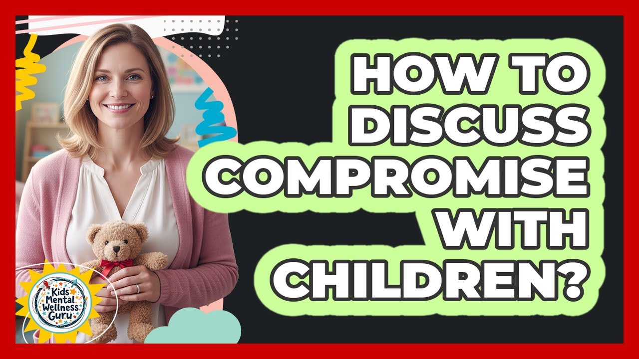 How to Discuss Compromise With Children? - YouTube