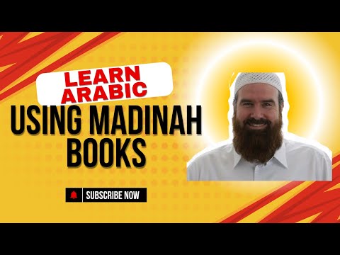 Learn the Arabic Language using the Madinah Books - Advice of Sheikh Abdur Raheem McCarthy