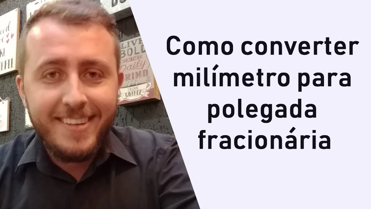 COMO CONVERTER MILÍMETRO PARA POLEGADA FRACIONÁRIA - YouTube
